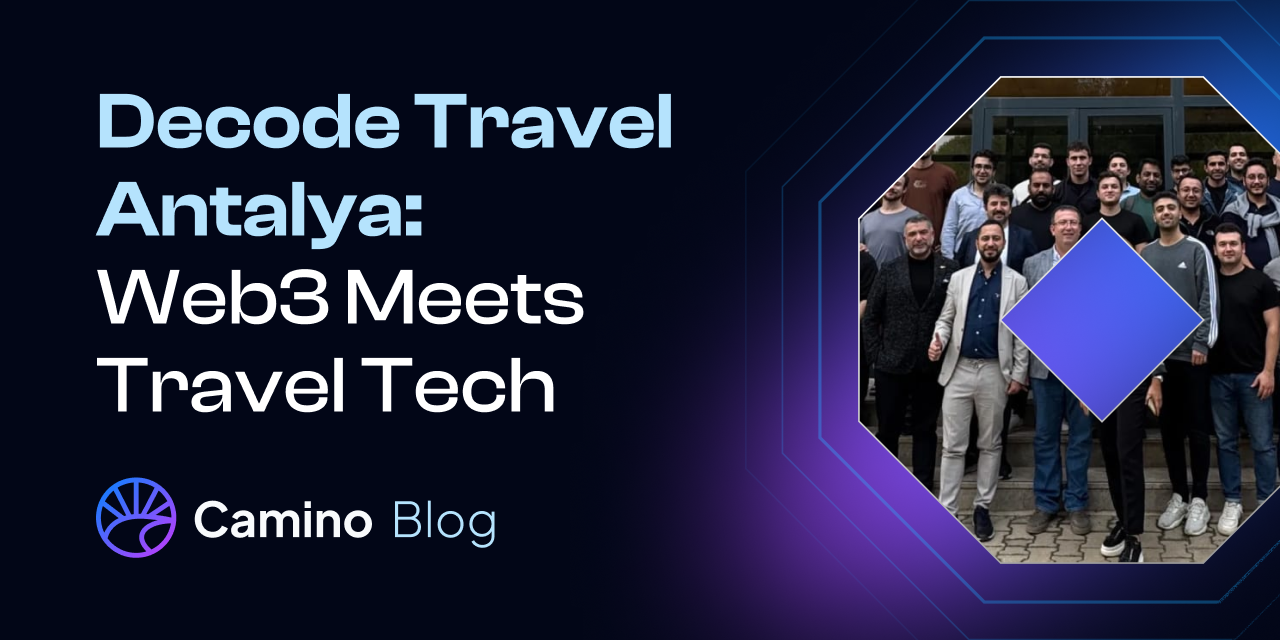 Decode Travel Antalya: Web3 Meets Travel Tech - Camino Network